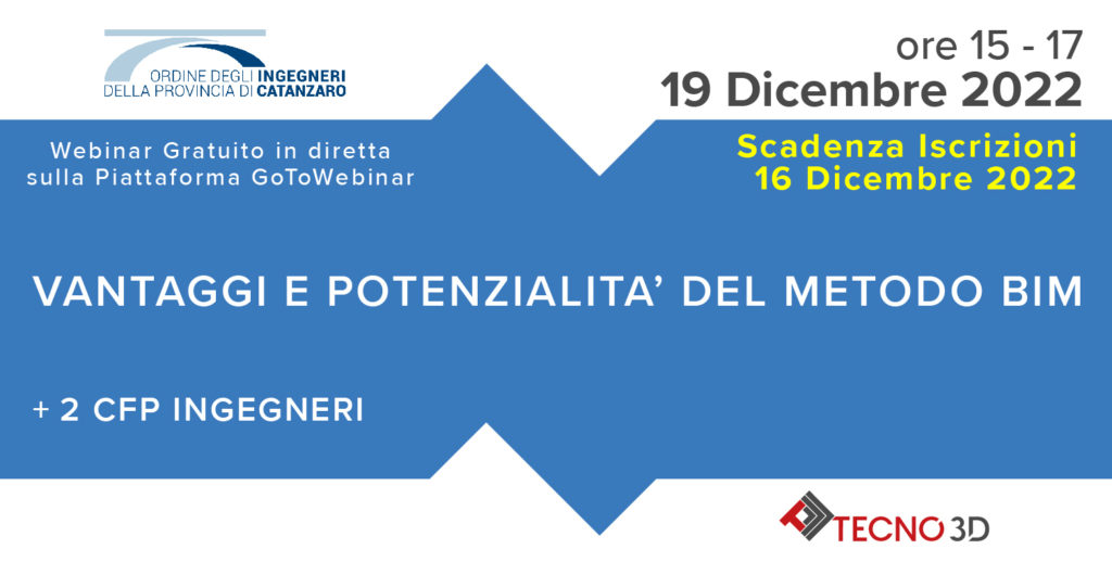 WEBINAR – VANTAGGI E POTENZIALITA’ DEL METODO BIM – 19 DICEMBRE 2022 – Tecno 3D